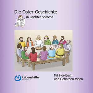 Die Oster-Geschichte in Leichter Sprache - Lebenshilfe Bremen